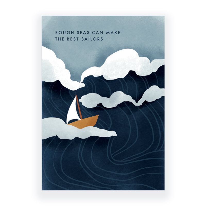 Rough Seas Can Make The Best Sailors Greeting Card – Seasoned With Salt ...