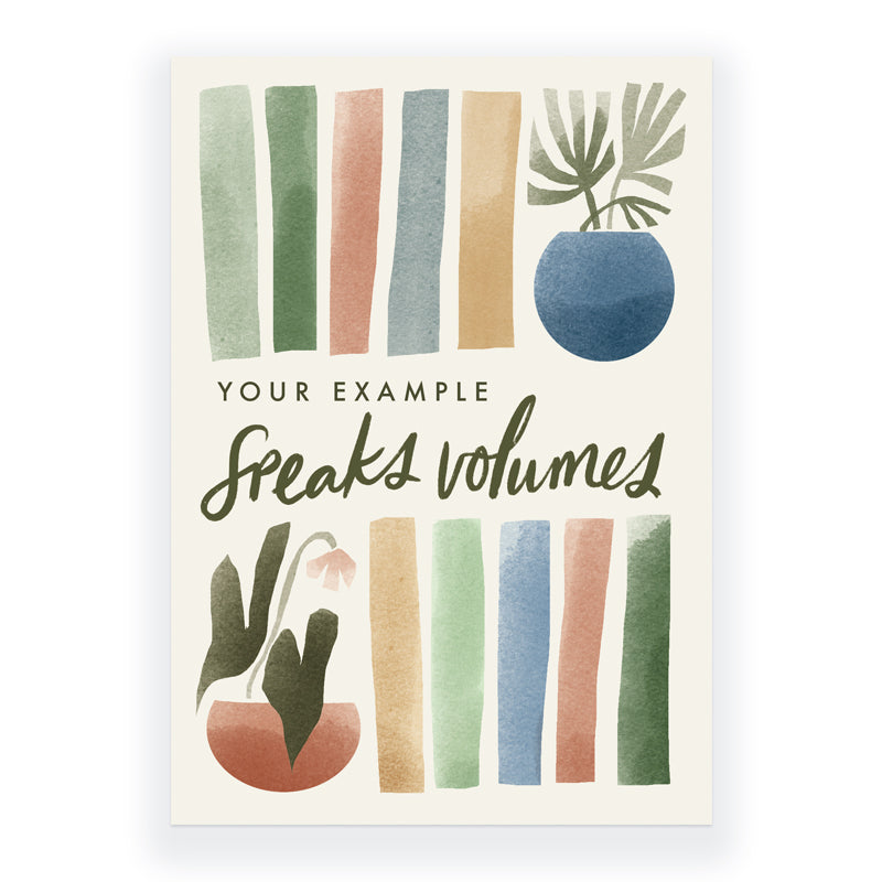 Your Example Speaks Volumes Greeting Card – Seasoned With Salt Paperie